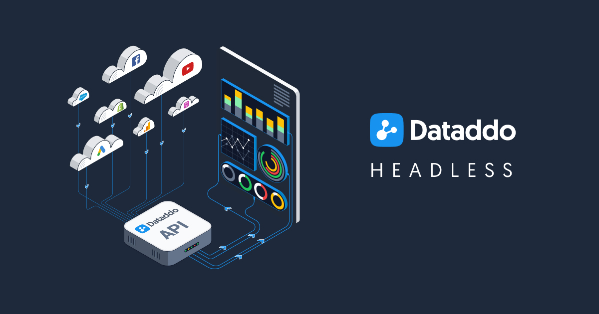 Dataddo Headless - A single API for all your data integrations Dataddo Headless - A single API for all your data integrations